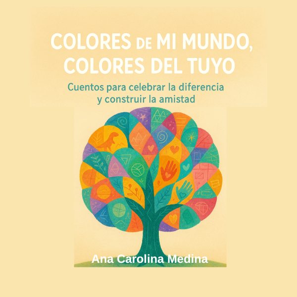 Colores de mi mundo, colores del tuyo. Cuentos para celebrar la dif...