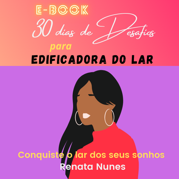 30 Dias de Desafios para Edificadora do Lar - Renata Nunes | Hotmart