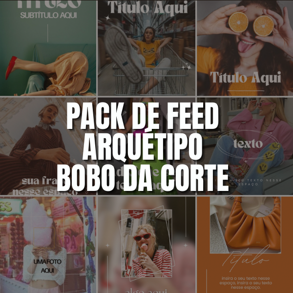 PACK DE FEED ARQUÉTIPO BOBO DA CORTE - Marília Trindade Veras | Hot...