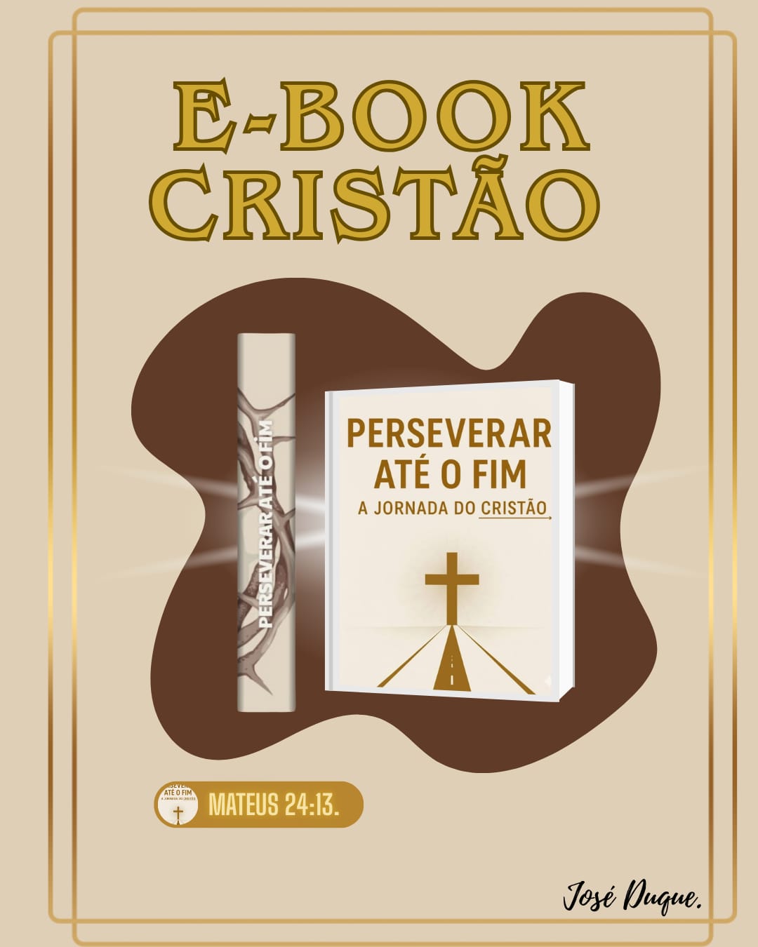 PERSEVERAR ATÉ O FIM A JORNADA DO CRISTÃO - José duque | Hotmart