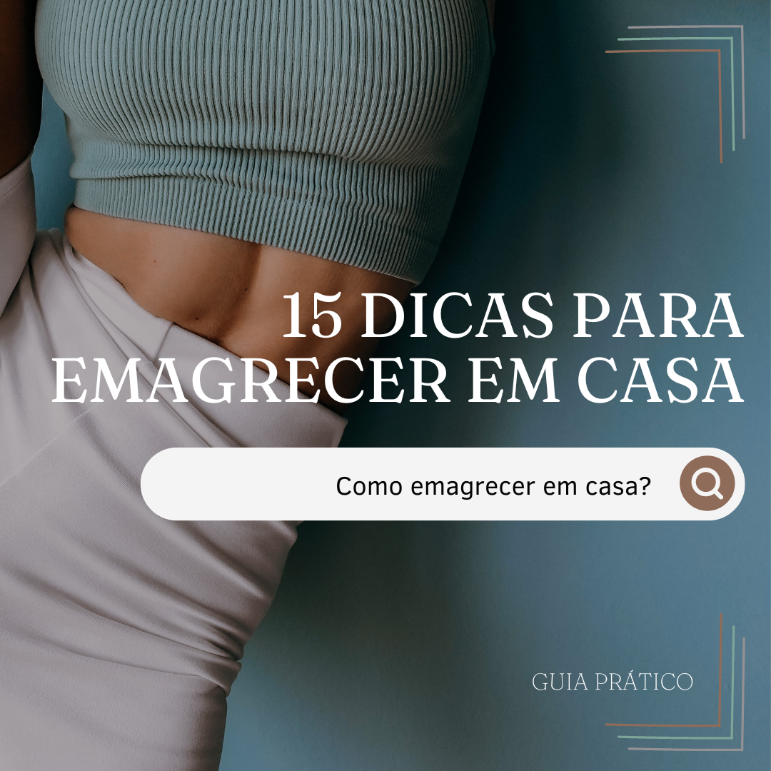 15 Dicas Para Emagrecer em Casa - Viver Saudavelmente | Hotmart