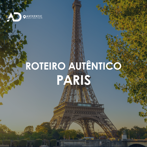PARIS - Roteiro Completo - @authentic.destination - Authentic Desti...
