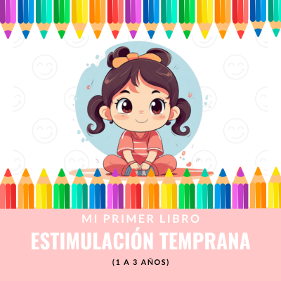 Mi Primer Libro de Estimulación Temprana (1 a 3 años) (NIÑA) - Stef...