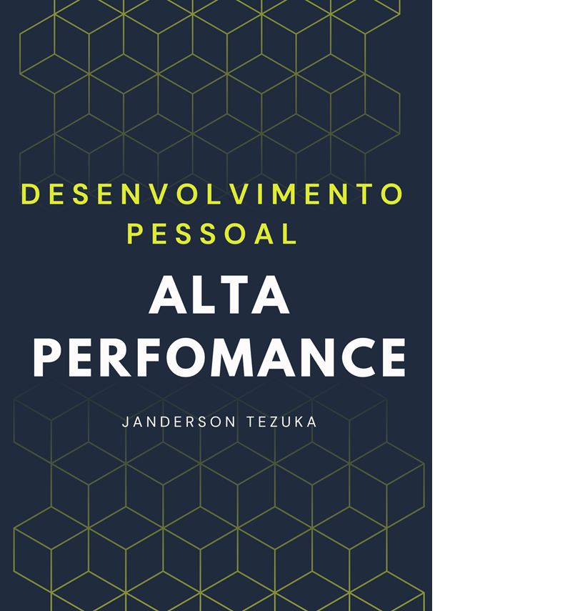 Desenvolvimento Pessoal de Alta Performance - Janderson Kazuo Fonse...