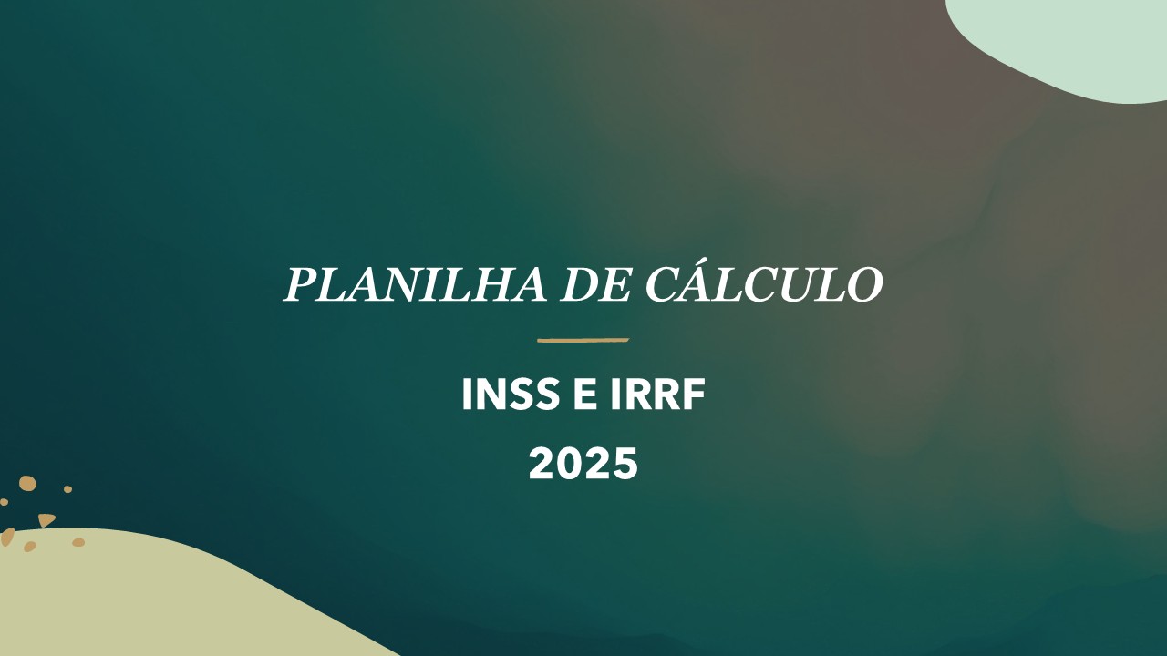 Planilha para Cálculo do INSS e IRRF 2025 - Monique | Hotmart