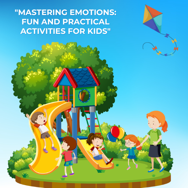 MASTERING EMOTIONS: FUN AND "MASTERING EMOTIONS: FUN AND PRACTICAL ...