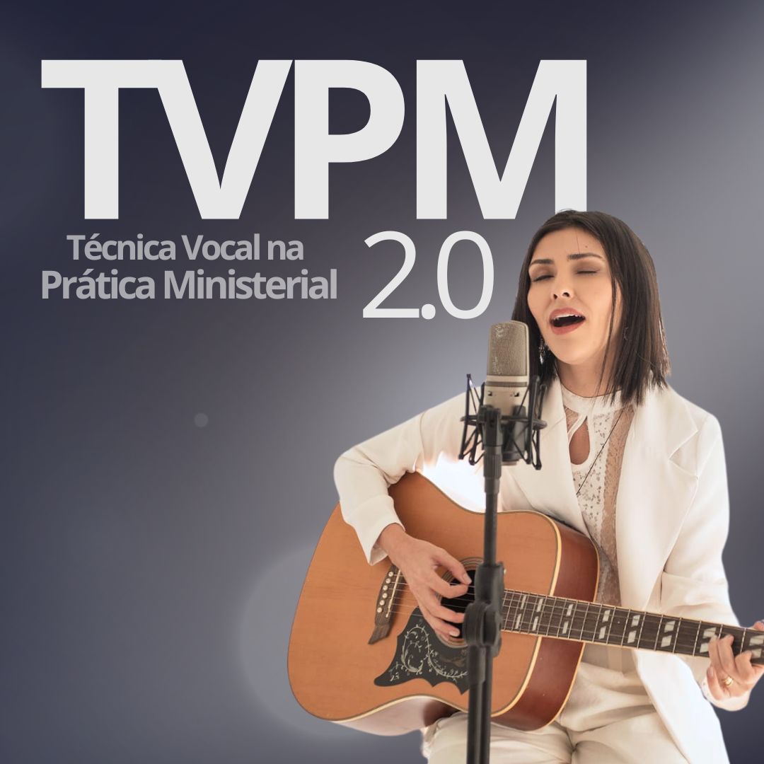TVPM 2.0 - Técnica vocal na prática ministerial
