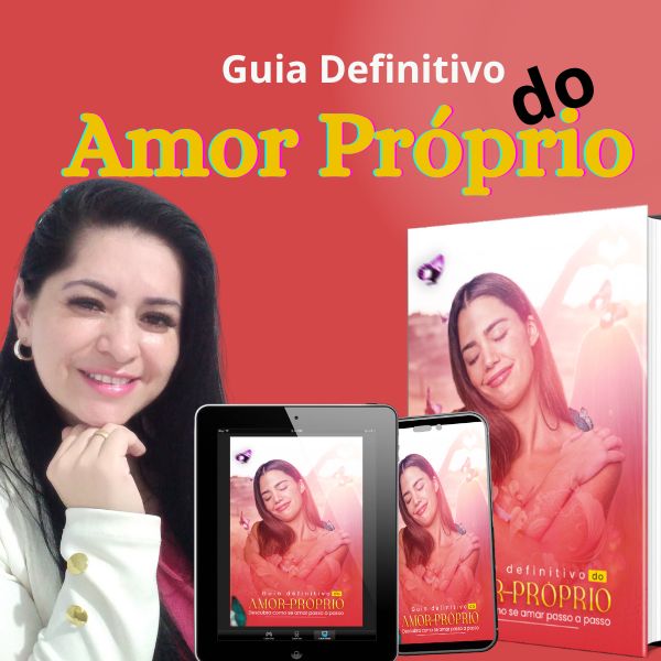Guia Definitivo do Amor Próprio - Erika Ferreira Mata da Silva | Ho...