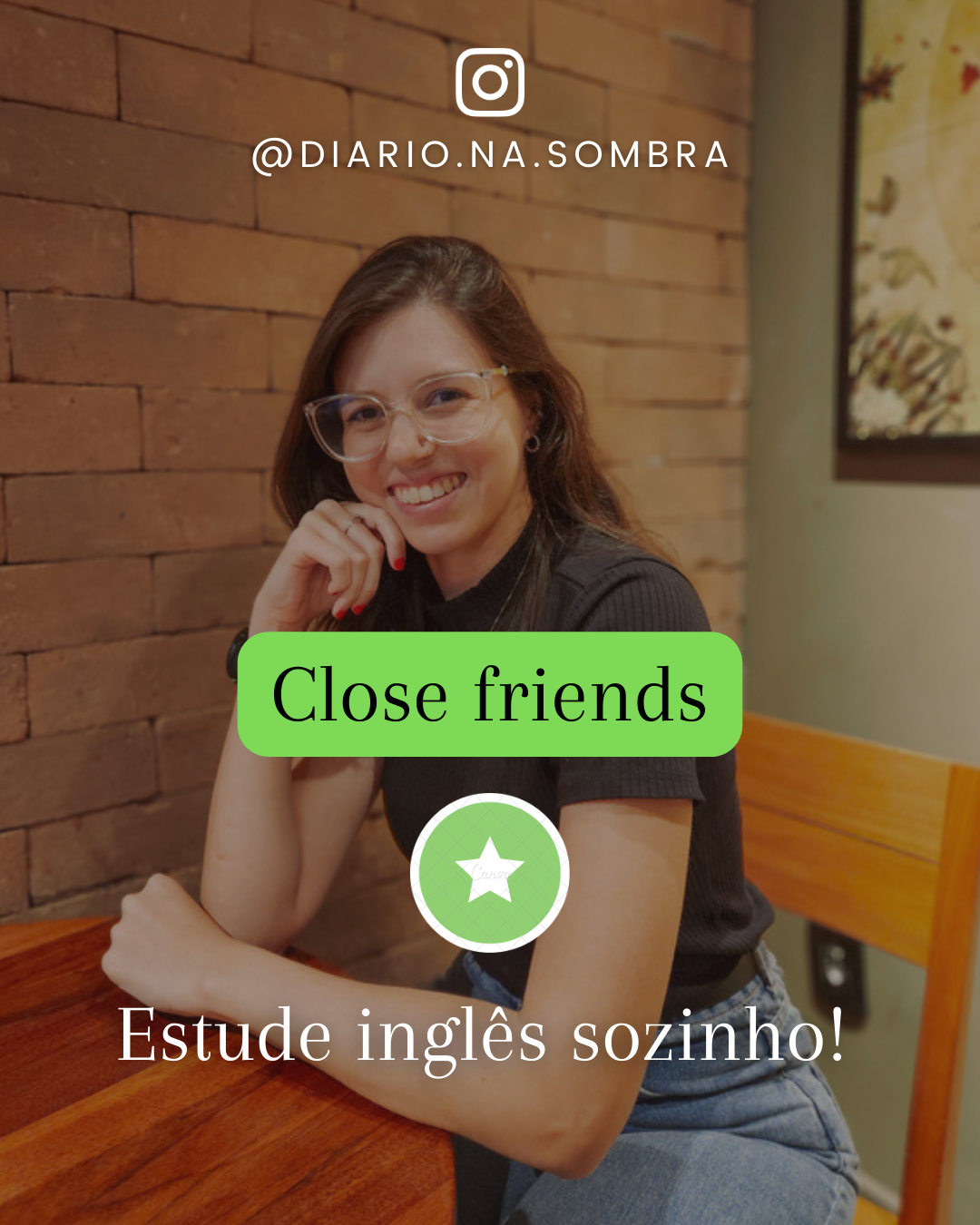 Estude inglês sozinho no close friends!
