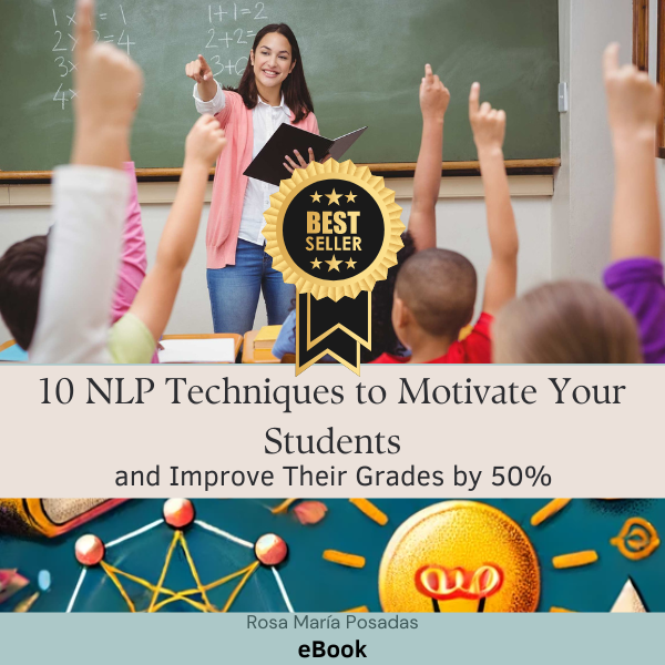 10 NLP Techniques to Motivate Your Students and Improve Their Grades by 50%