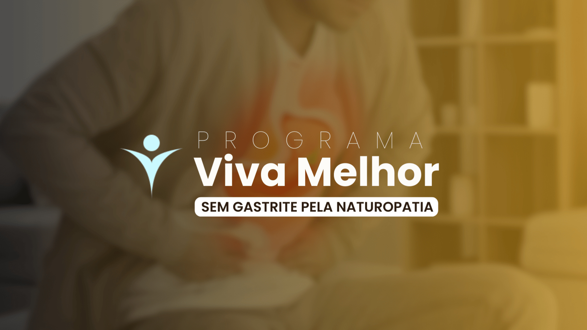 Programa Viva Melhor - Sem Gastrite pela Naturopatia