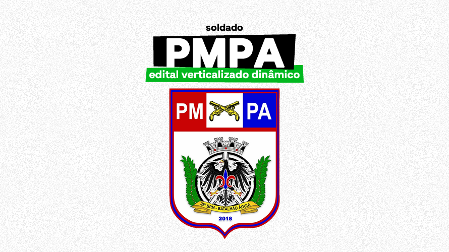 Edital Verticalizado Dinâmico PMPA - Praças 2023