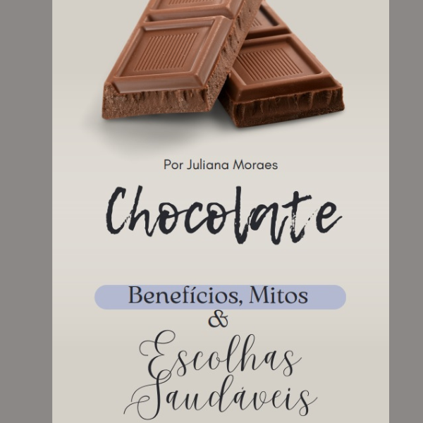 Chocolate: benefícios, mitos e escolhas saudáveis - Julí Moraes | H...