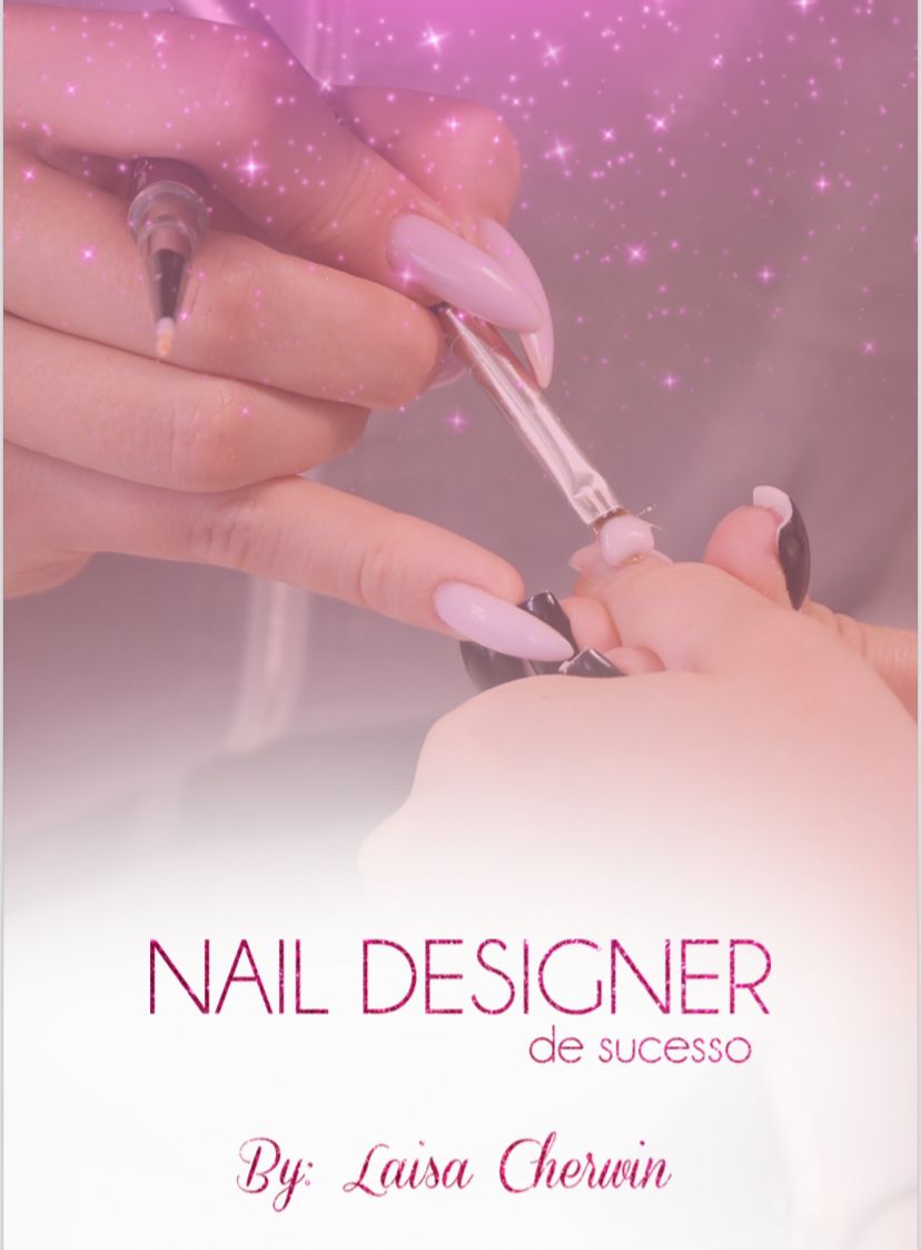 Nail Designer de Sucesso - Guia para Iniciante