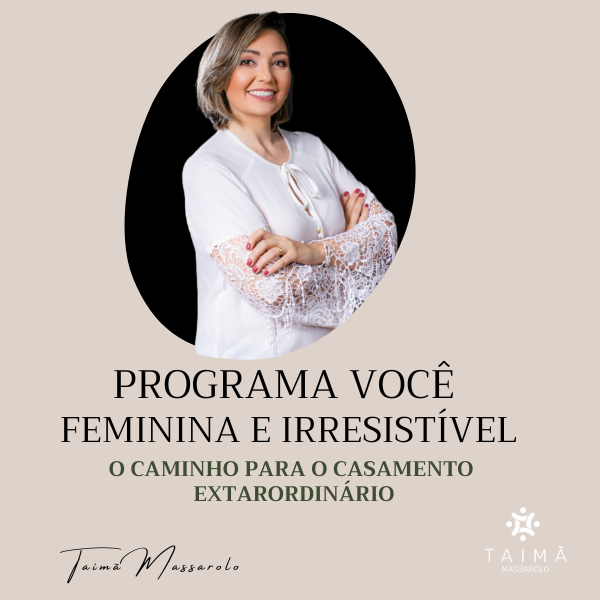 Programa Você Feminina e Irresistível: o caminho para o Casamento E...
