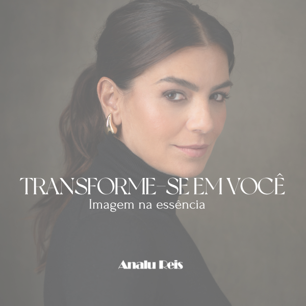 Transforme-se em você - Imagem na essência - Analu Reis | Hotmart
