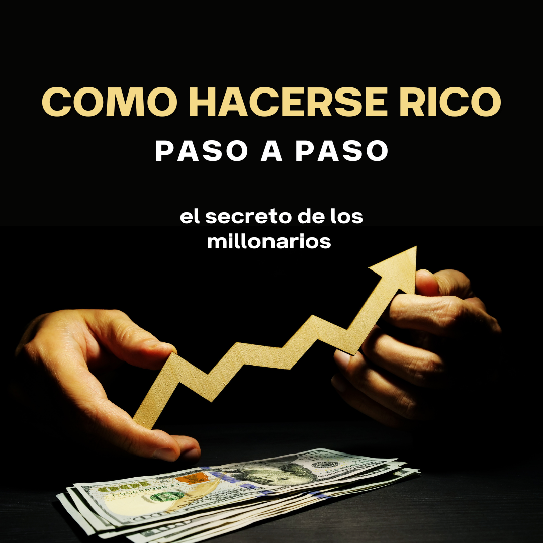 COMO HACERSE RICO PASO A PASO : EL SECRETO DE LOS MILLONARIOS - Sa...