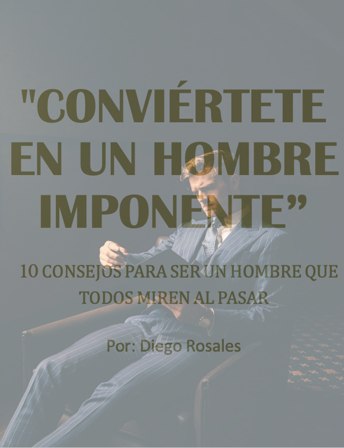 Conviértete en un Hombre Imponente: 10 consejos para ser un hombre ...