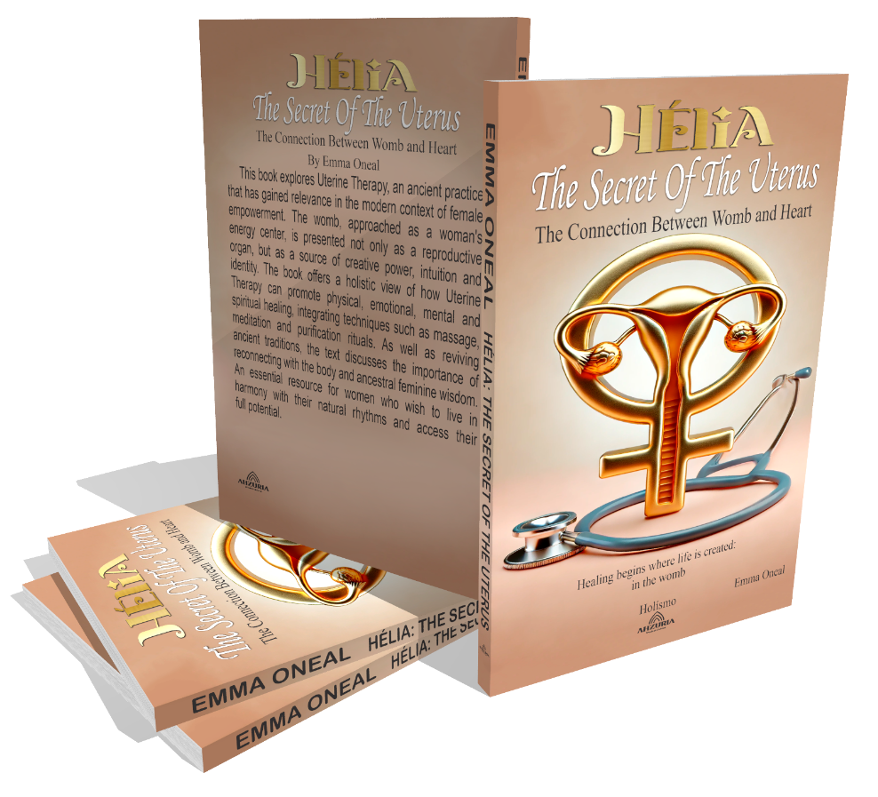Hélia The Secret of the Uterus The Connection Between Womb and Heart