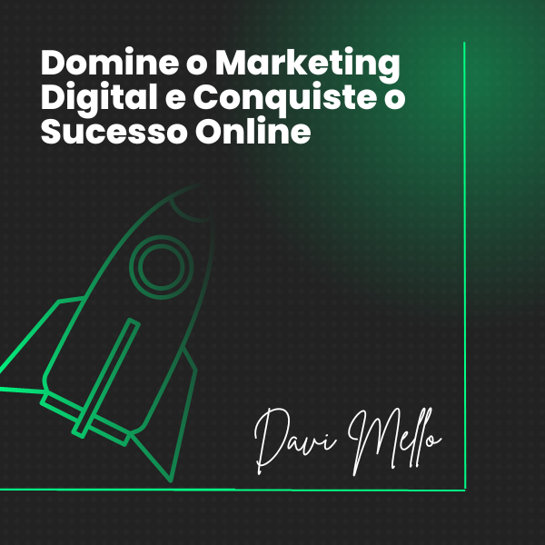 Domine o Marketing Digital e Conquiste o Sucesso Online - Davi Mart... Domine o Marketing Digital e Conquiste o Sucesso Online - Davi Mart...