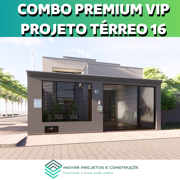 COMBO PREMIUM VIP DO PROJETO TÉRREO 16