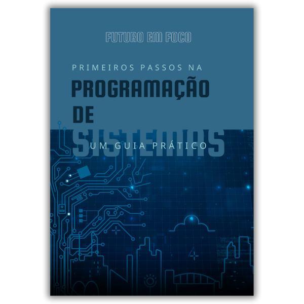 Primeiros Passos na Programação de Sistemas Um Guia Prático para In...