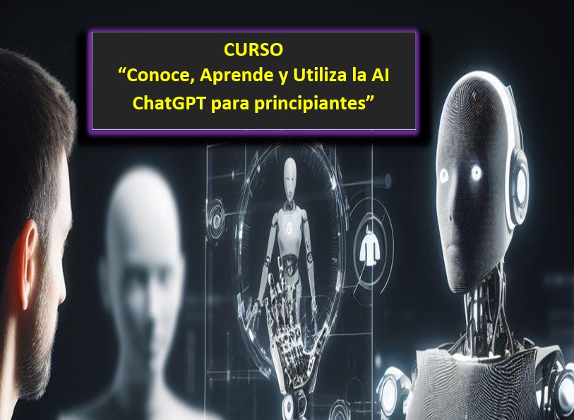 Conoce, Aprende y Utiliza la IA de ChatGPT para Principiantes - Ivo...