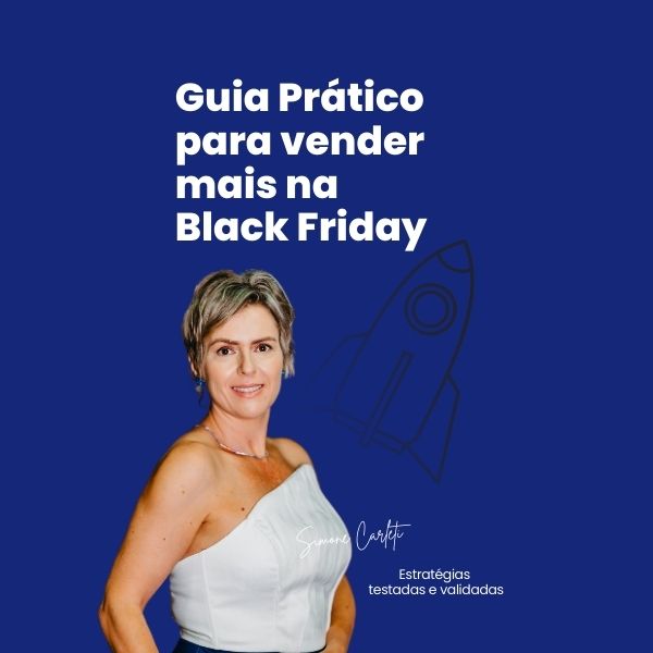 Guia Prático para Vender Mais na Black Friday - Simone Carleti | H...