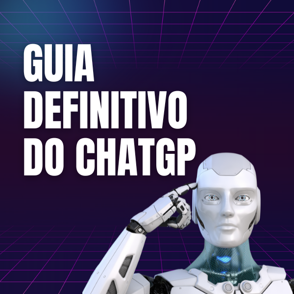 Guia Definitivo Do ChatGPT