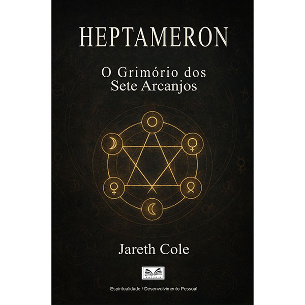 Heptameron - O Grimório dos Sete Arcanjos - Jareth Cole / L.A. Santos Me
