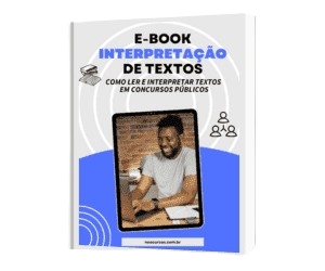 Interpretação de Textos: Como ler e interpretar textos em concursos...