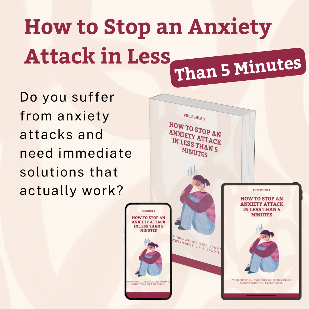 How to Stop an Anxiety Attack in Less Than 5 Minutes – Quick