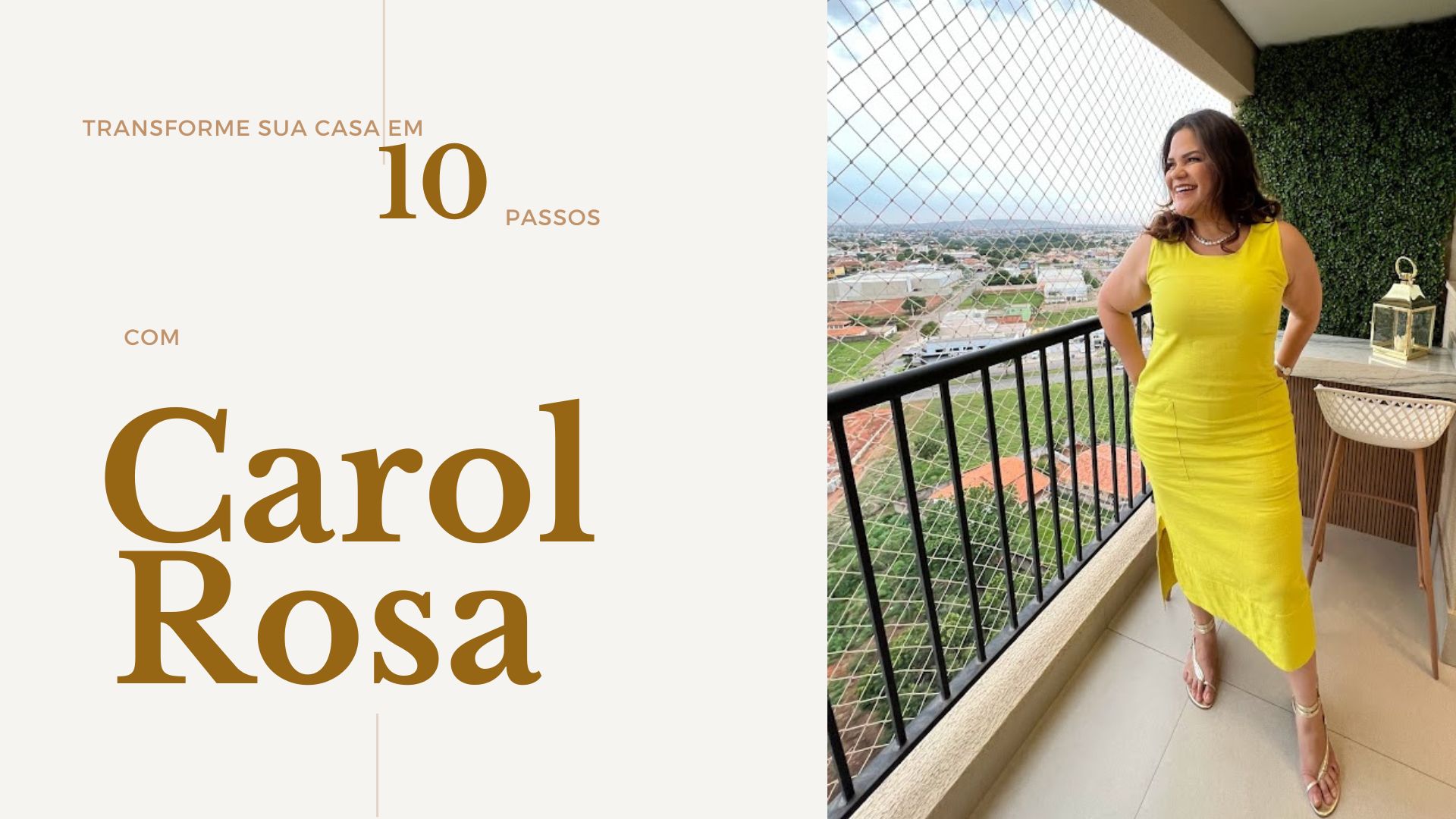 Transforme sua Casa em 10 Passos com Carol Rosa