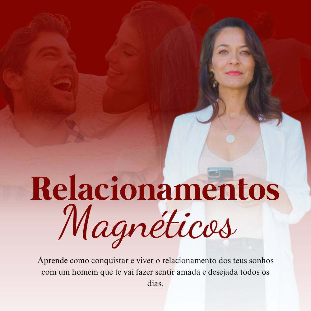 RELACIONAMENTOS MAGNÉTICOS - Academia Sofia Monteiro | Hotmart