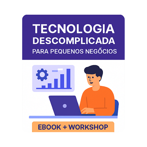 Combo Tecnologia Descomplicada - Ebook + Workshop Express (1 Hora de Consultoria)