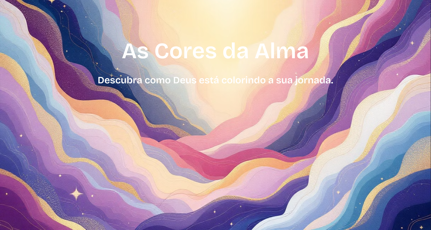 As Cores da Alma: Descubra como Deus está colorindo a sua jornada.