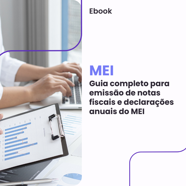 MEI - Guia completo para emissão de notas fiscais e declarações anu...