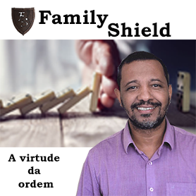 Treinamento - Family Shield #007 - A virtude da ordem - Robson Oli...