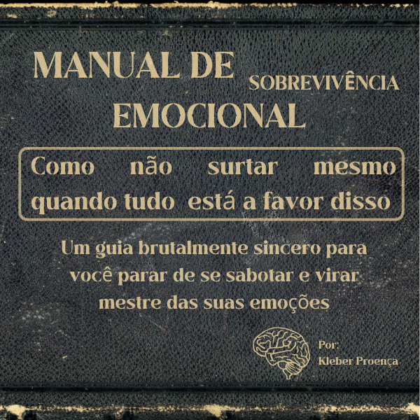 Manual de Sobrevivência Emocional - Como não surtar mesmo quando tu...