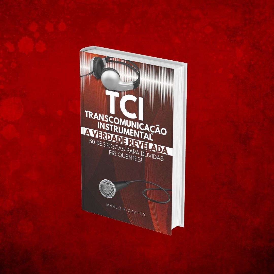 TCI-Transcomunicação Instrumental A verdade revelada + 50 respostas ...