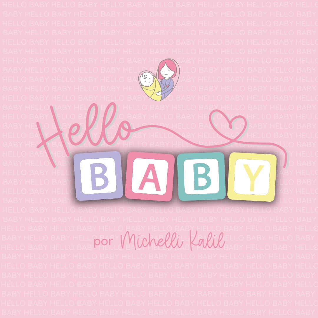 Hello Baby - Os primeiros 30 dias do seu bebê - Michelli Cristine Kalil ...