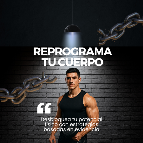 REPROGRAMA TU CUERPO: Desbloquea tu potencial físico con estrategia...