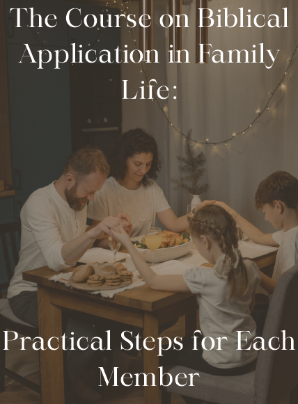 The Course on Biblical Application in Family Life: Practical Steps for ...