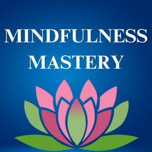 Mindfulness Mastery