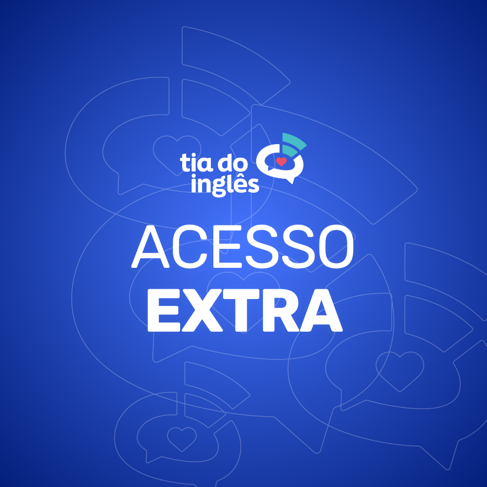 [InsideSales]Acesso EXTRA | Método Tia do Inglês - Tia do Inglês