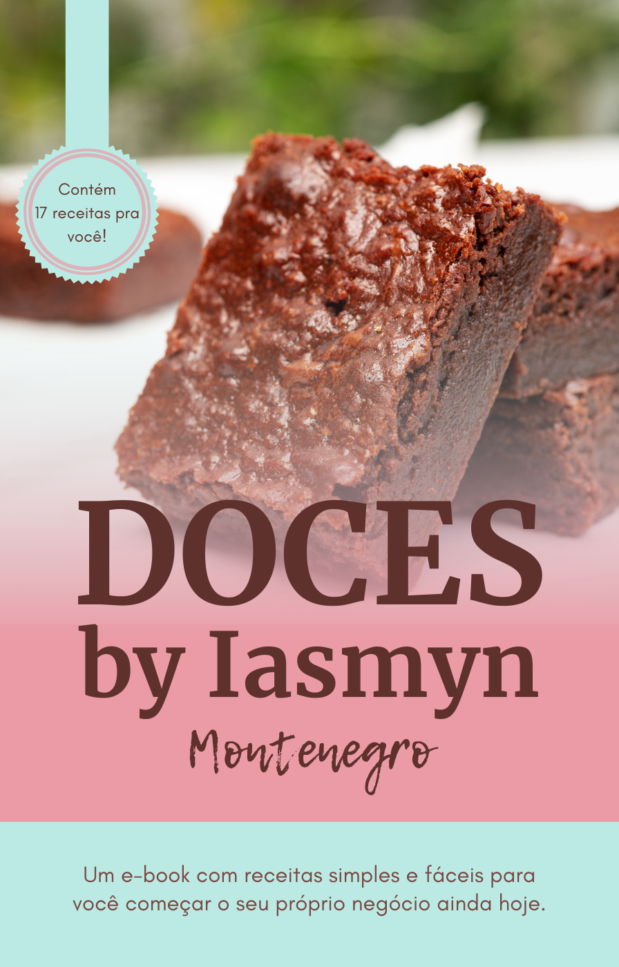 Ebook Receitas Práticas para Doces Incríveis - Iasmyn Montenegro