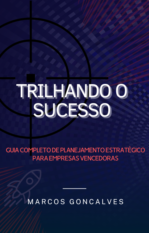 Trilhando o Sucesso - Guia Completo de Planejamento Estratégico par...
