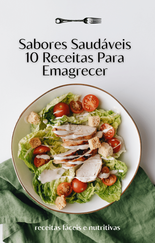 Sabores Saudáveis: 10 Receitas Para Emagrecer - laynara rodrigues