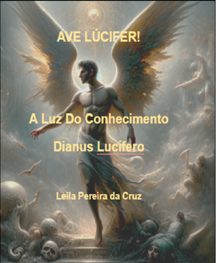Ave Lúcifer! A Luz do Conhecimento Dianus Lucífero | Hotmart