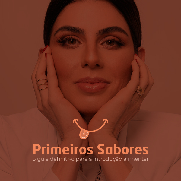 PRIMEIROS SABORES - o guia definitivo para a introdução alimentar